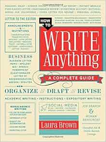 How to Write Anything: A Complete Guide: Laura Brown: 9780393240146 ...