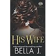 His Wife: Mafia Marriage Romance (Dark Sovereign): J, Bella ...