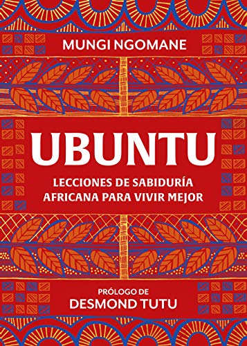 Ubuntu. Lecciones de sabiduría africana / Everyday Ubuntu: Living ...