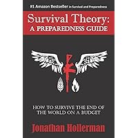 Survival Theory: A Preparedness Guide (EMP): Hollerman, Jonathan ...