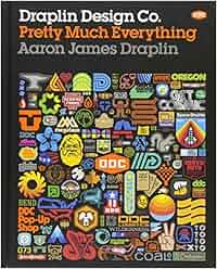 Draplin Design Co.: Pretty Much Everything: Amazon.es: Aaron James ...