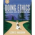 Amazon.com: Doing Ethics: Moral Reasoning and Contemporary Moral Issues ...