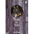 Nuts to You!: Ehlert, Lois: 9780152050641: Amazon.com: Books