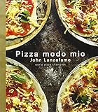 Pizza modo mío - el mejor libro de pizzas