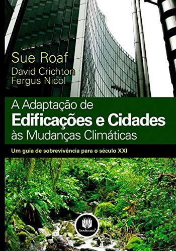 A Adaptação de Edificações e Cidades às Mudanças Climáticas: Um Guia de ...