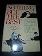 Nothing But the Best: The Struggle for Perfection at the Juilliard ...