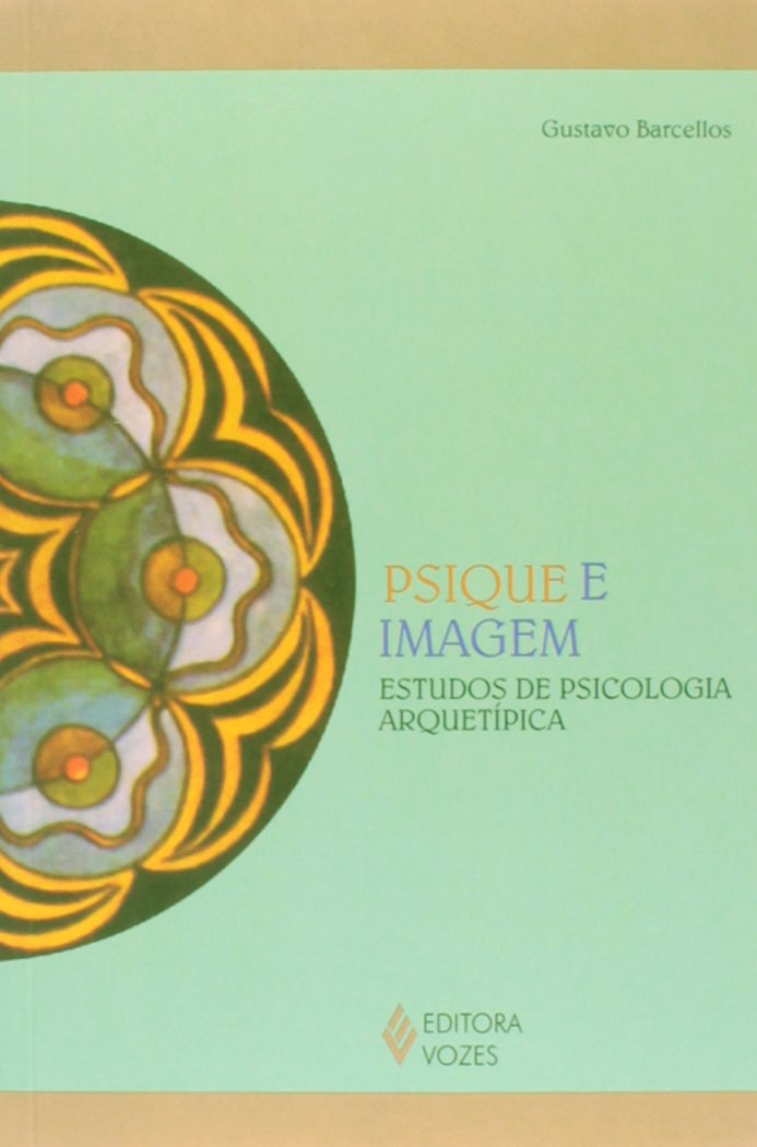 Psique e Imagem. Estudos de Psicologia Arquetípica PDF Gustavo Barcellos
