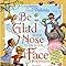 Be Glad Your Nose Is on Your Face: And Other Poems: Some of the Best of ...
