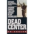 Dead Center: A Marine Sniper's Two-Year Odyssey in the Vietnam War: Ed ...