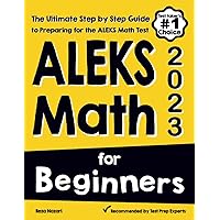 ALEKS Math for Beginners: The Ultimate Step by Step Guide to Preparing ...