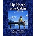 Amazon.com: Up North at the Cabin: 9780688097325: Marsha Wilson Chall ...