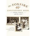 The Foxfire 40th Anniversary Book: Faith, Family, and the Land (Foxfire ...