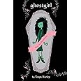 Amazon.com: ghostgirl (ghostgirl, 1): 9780316036351: Hurley, Tonya: Books