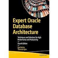 Expert Oracle Database Architecture: Techniques and Solutions for High ...