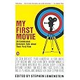 My First Movie: Twenty Celebrated Directors Talk about Their First Film ...