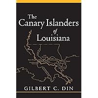 Canary Islands Migration to Louisiana, 1778-1783. the History and ...