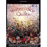 More Strip-Pieced Watercolor Magic: New Designs and Techniques for 30 Watercolor Quilts ...