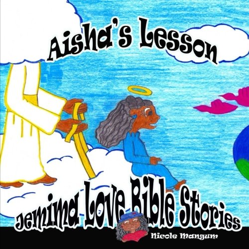 Aisha's Lesson: Volume 1 (Jemima Love Bible Stories) : Love, Jemima ...