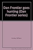 Dan Frontier, (Dan Frontier series): William Hurley: Amazon.com: Books
