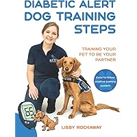 Diabetic Alert Dog Training Steps: Training Your Pet To Be Your Partner ...