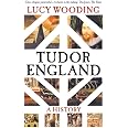 Tudor England: A History: Wooding, Lucy: 9780300273328: Amazon.com: Books