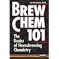 Brew Chem 101: The Basics of Homebrewing Chemistry: Janson Ph.D., Lee W ...