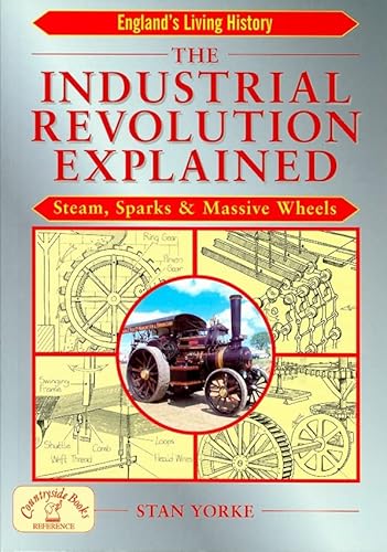 The Industrial Revolution Explained: Steam, Sparks and Massive Wheels ...