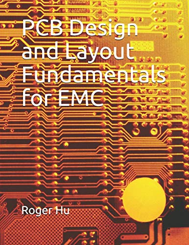 PCB Design and Layout Fundamentals for EMC: Hu, Roger, Hu, Roger ...