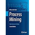 Process Mining: Data Science in Action: van der Aalst, Wil M. P ...