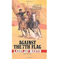 Against the 7th Flag: Martin, Larry Jay: 9780553289879: Amazon.com: Books