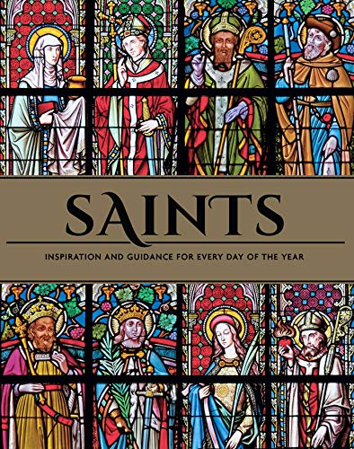 Saints: Inspiration and Guidance for Every Day of the Year | Book of ...