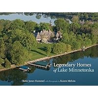 Legendary Homes of Lake Minnetonka: Hammel, Bette, Melvin, Karen ...