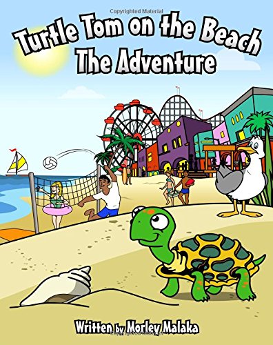 Turtle Tom on the Beach: The Adventure (Turtle Tom Adventures): Malaka ...
