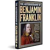 Amazon.com: The Autobiography of Benjamin Franklin: 9781508475095 ...