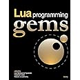 Lua Programming Gems: De Figueiredo, Luiz Henrique, Celes, Waldemar ...