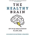 The Healthy Brain: Optimize Brain Power at Any Age: Burford-Mason ...