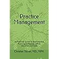 Practice Management: A Practical Guide to Starting and Running a ...
