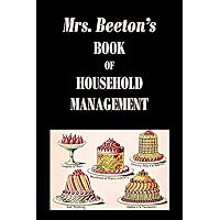 Mrs. Beeton's Book of Household Management: The 1861 Classic with ...