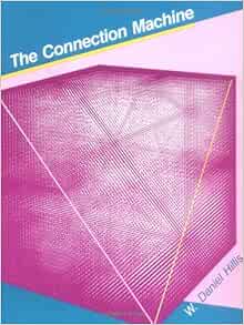 The Connection Machine (Artificial Intelligence): Hillis, W. Danny ...