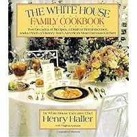 The White House Family Cookbook: White House Executive Chef Henry ...
