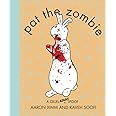 Pat the Zombie: A Cruel (Adult) Spoof: Ximm, Aaron, Soofi, Kaveh ...
