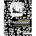 Amazon.com: Teaching Photography (Photography Educators Series ...