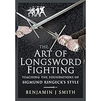 The Art of Longsword Fighting: Teaching the Foundations of Sigmund ...