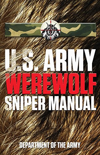 U.S. Army Werewolf Sniper Manual: Department of the Army: 9781599219875 ...