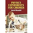 Physics Experiments for Children (Dover Science For Kids): Mandell, Muriel: 9780486220338 ...