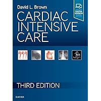 Cardiac Intensive Care: Brown MD, David L.: 9780323529938: Amazon.com ...