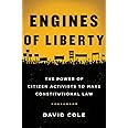 Engines of Liberty: The Power of Citizen Activists to Make ...