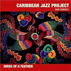 Caribbean Jazz Project - Birds Of A Feather - Amazon.com Music