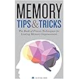 Memory Tips & Tricks: The Book of Proven Techniques for Lasting Memory ...