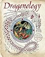Dragonology: The Complete Book of Dragons (Ology Series): Amazon.co.uk ...